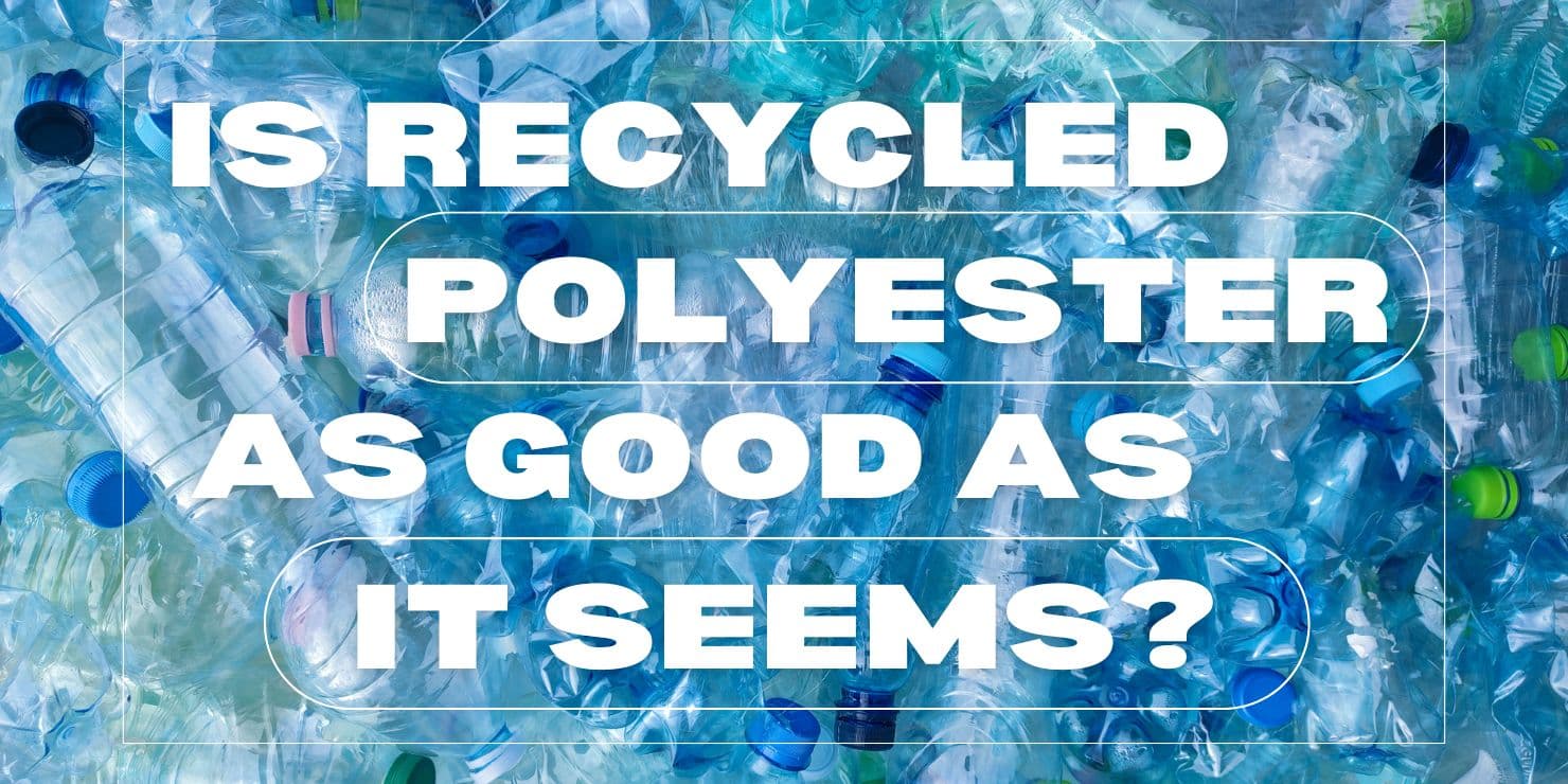 Reskinned | Recycled Polyester - Is it as Good as it Seems?